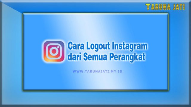 √ 3+ Cara Logout Ig Atau Cara Keluar Akun Instagram Di Perangkat Lain ...