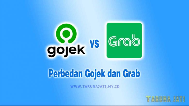 8 Perbedaan Gojek VS Grab Aplikasi Mana yang Paling Banyak Dipakai ...