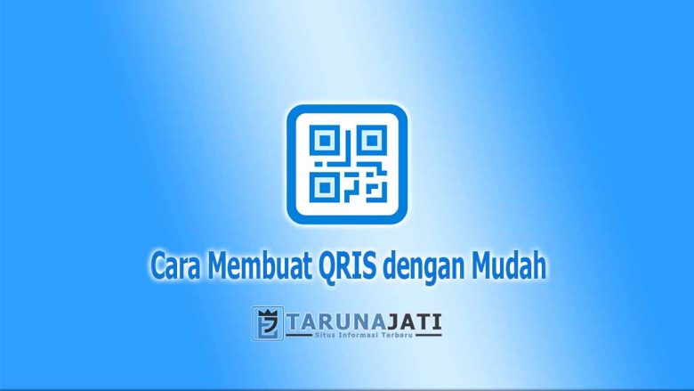 Apa itu QRIS, Manfaat, dan Cara Membuat QRIS dengan Mudah dan Gampang ...